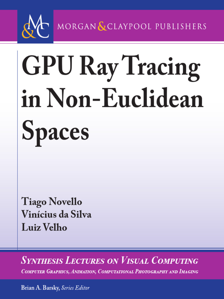 GPU Ray Tracing in Non-Euclidean Spaces: Synthesis Lectures On Visual ...