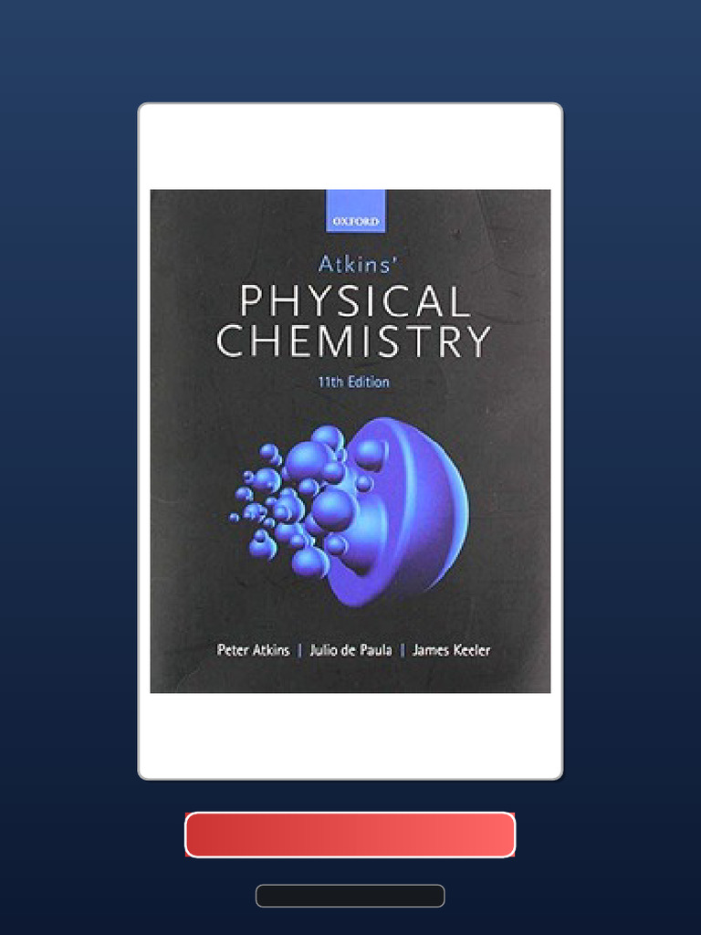 Immediate Access Atkins Physical Chemistry 11th Edition Verified PDF ...