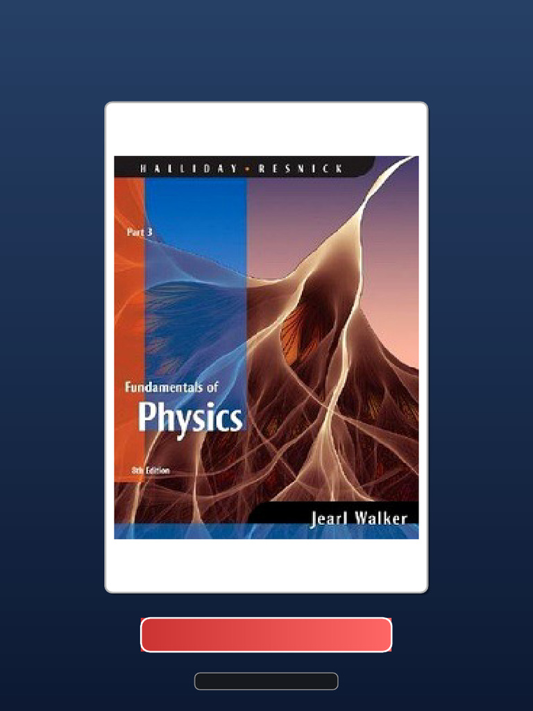 Immediate Access Fundamentals of Physics Part 3 8th Edition Verified PDF Download | PDF ...
