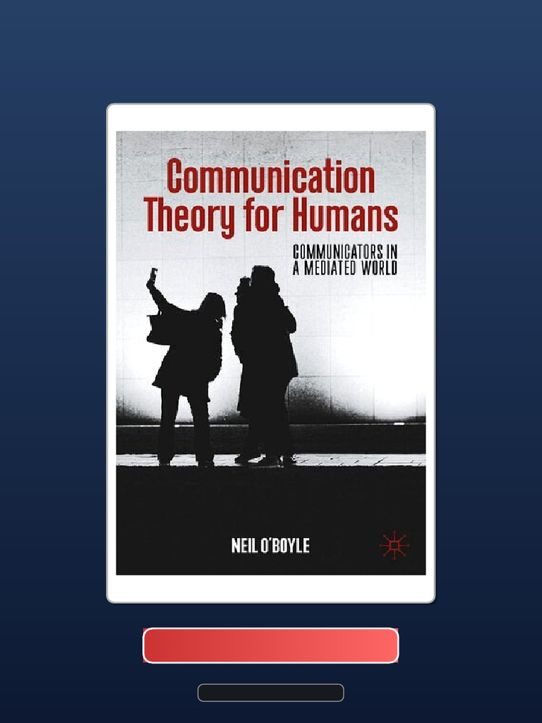Get Test Bank For Communication Theory For Humans Neil OBoyle ...