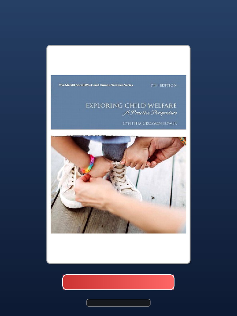 Immediate Access Exploring Child Welfare A Practice Perspective 7th Edition CrossonTower ...