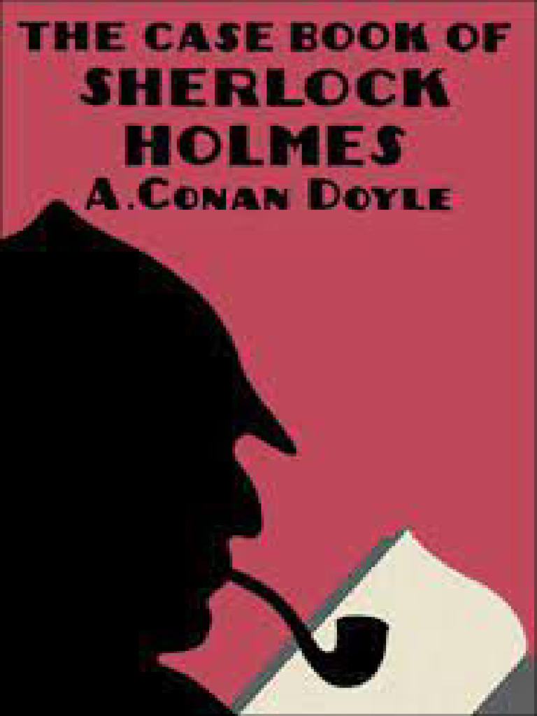 The Case-Book of Sherlock Holmes | PDF | Sherlock Holmes | Dr. Watson