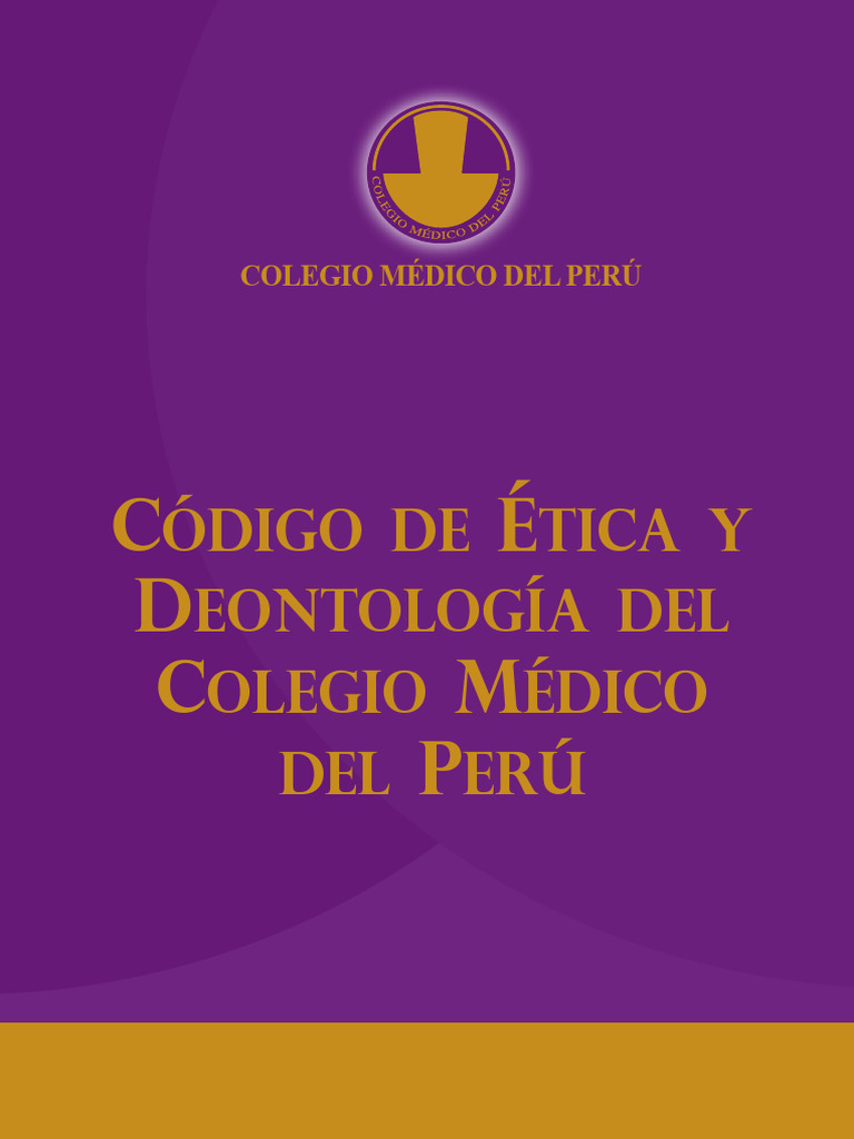 Código de Ética del Colegio Médico del Perú | PDF | Bioética | Medicina