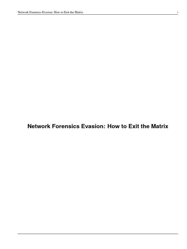 Network Forensics Evasion How to Exit the Matrix -- Ace Evader -- 2006 ...