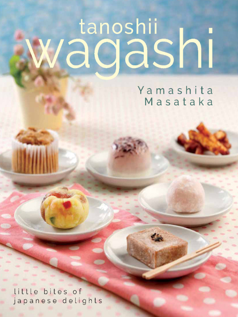 Wagashi - Little Bites of Japanese Delights - Yamashita Masataka | PDF ...