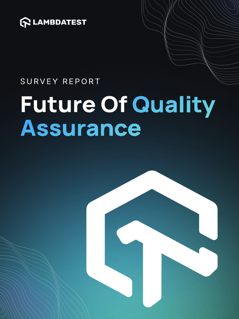 LambdaTest - Future of Quality Assurance Report | PDF | Quality ...