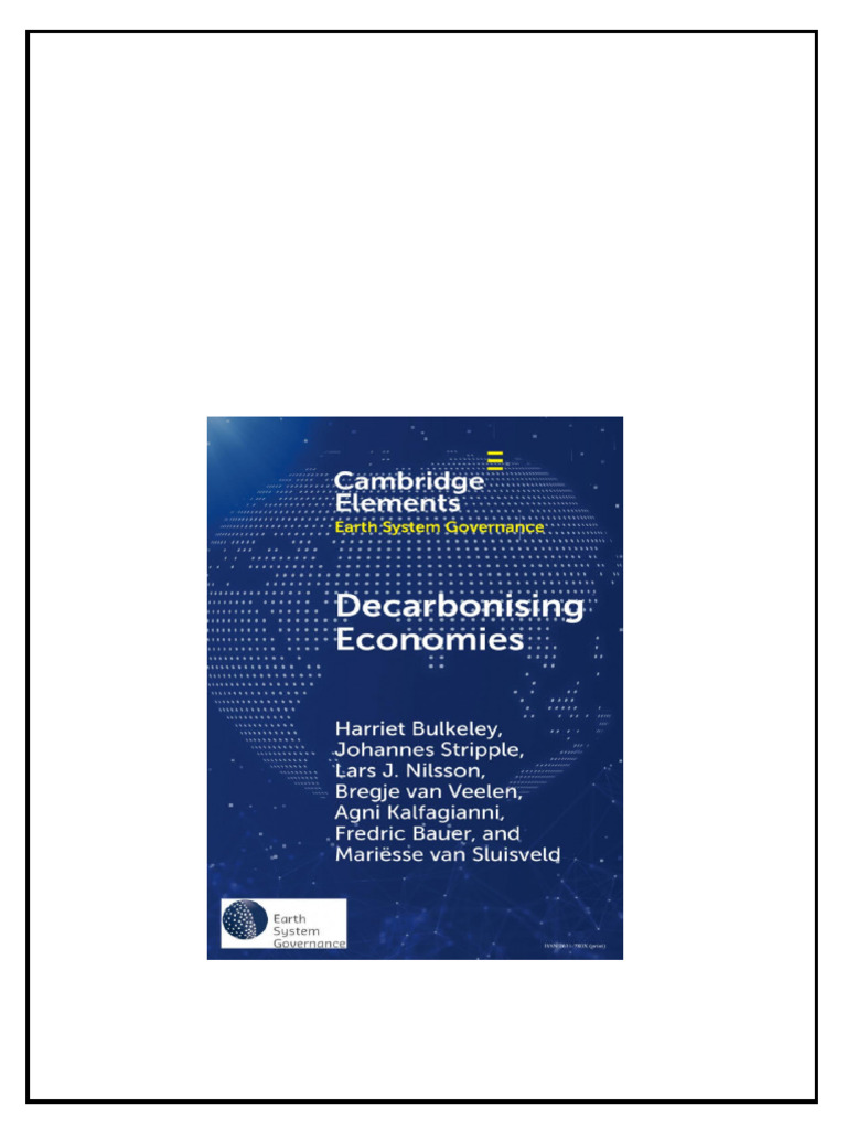 Decarbonising Economies Harriet Bulkeley Johannes Stripple Lars J Nilsson Bregje Van Veelen Agni ...