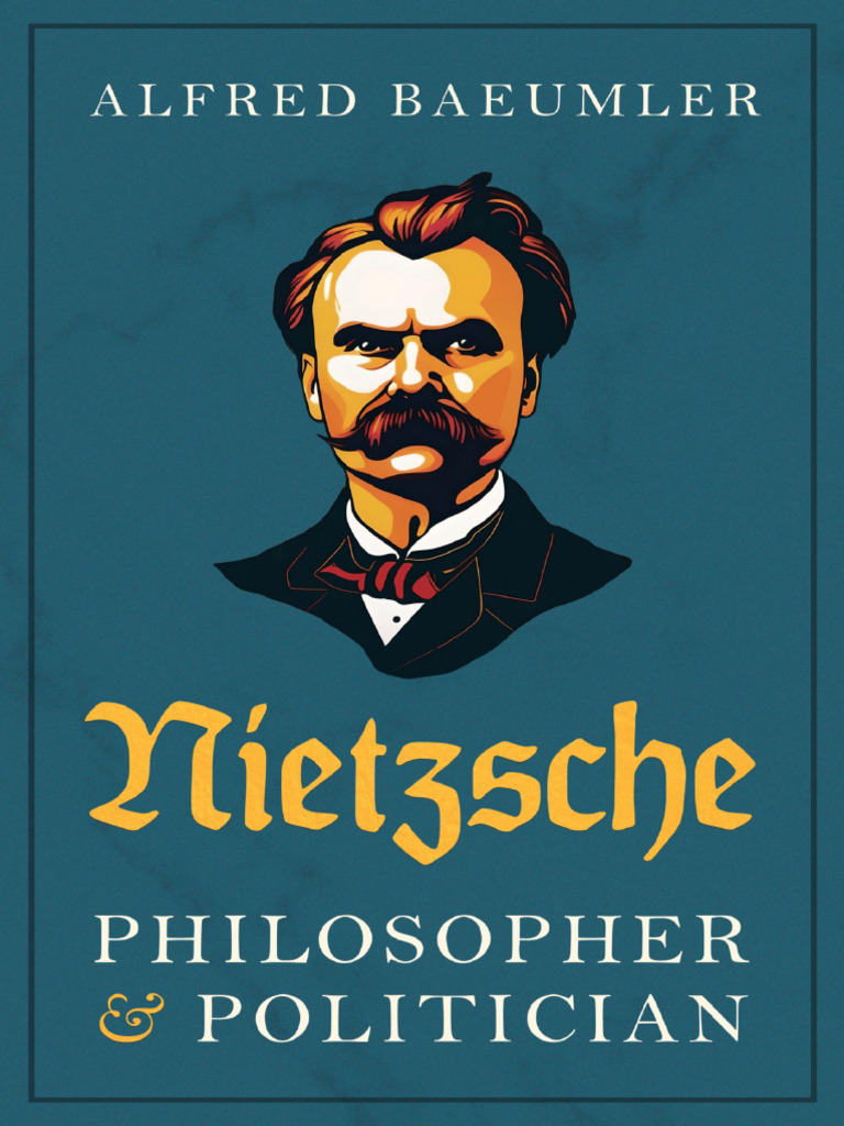 Nietzsche - Philosopher and Politician Alfred Baeumler 2024 Arktos ...