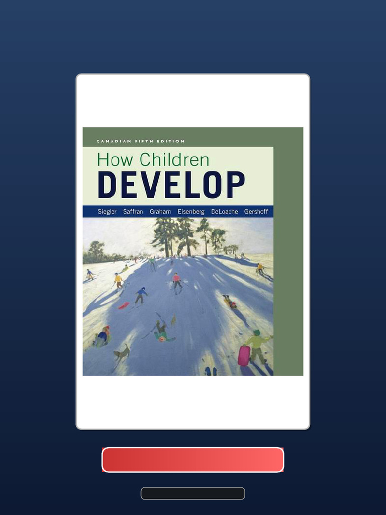 Immediate Access How Children Develop 5th Canadian Edition Siegler ...