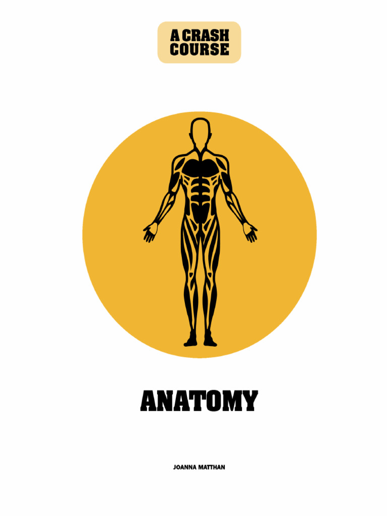 Crash Course Anatomy | PDF | Human Body | Anatomical Terms Of Location