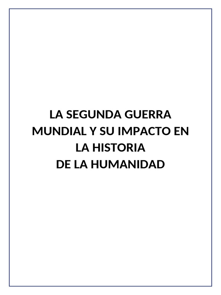 La Segunda Guerra Mundial y Su Impacto en La Historia de | PDF ...