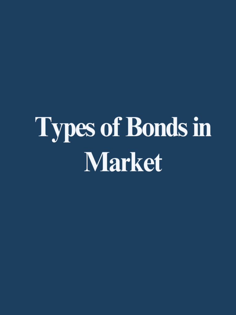 Types of Bonds in The Market | PDF | Bonds (Finance) | Interest