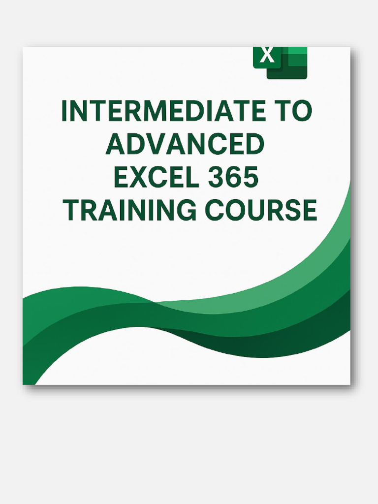 Intemediate To Advanced Excel 365 | PDF | Microsoft Excel | Visual Basic For Applications