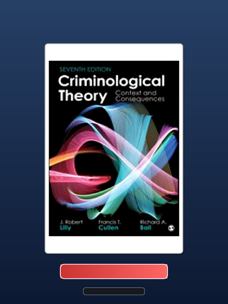 Criminological Theory Context and 7th Consequences, Edition, J. Robert ...