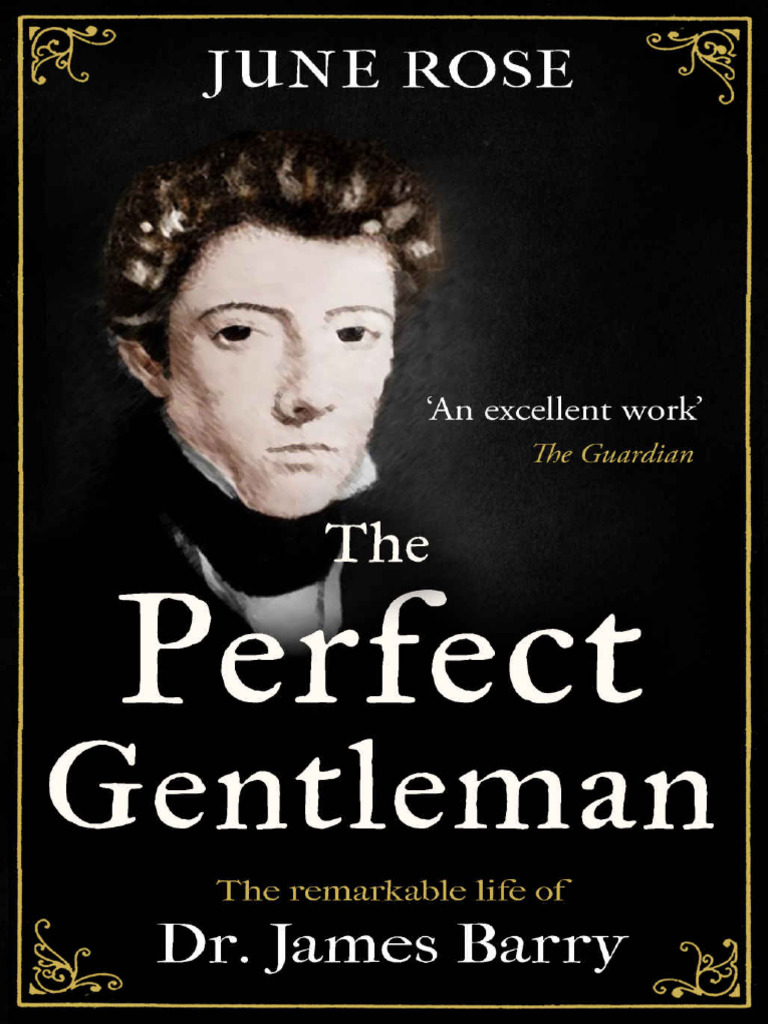 Rose June - The Perfect Gentleman - The Remarkable Life of Dr. James Miranda Barry (Biographies ...