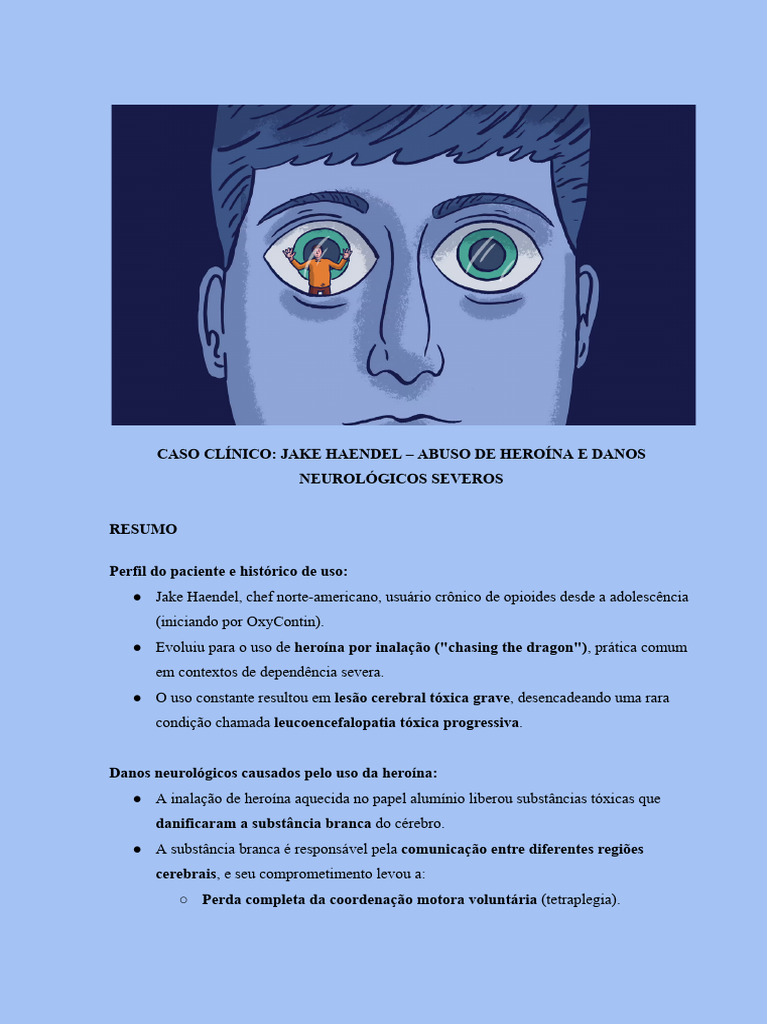 Caso Clínico - Jake Haendel - Abuso de Heroína e Danos Neurológicos ...