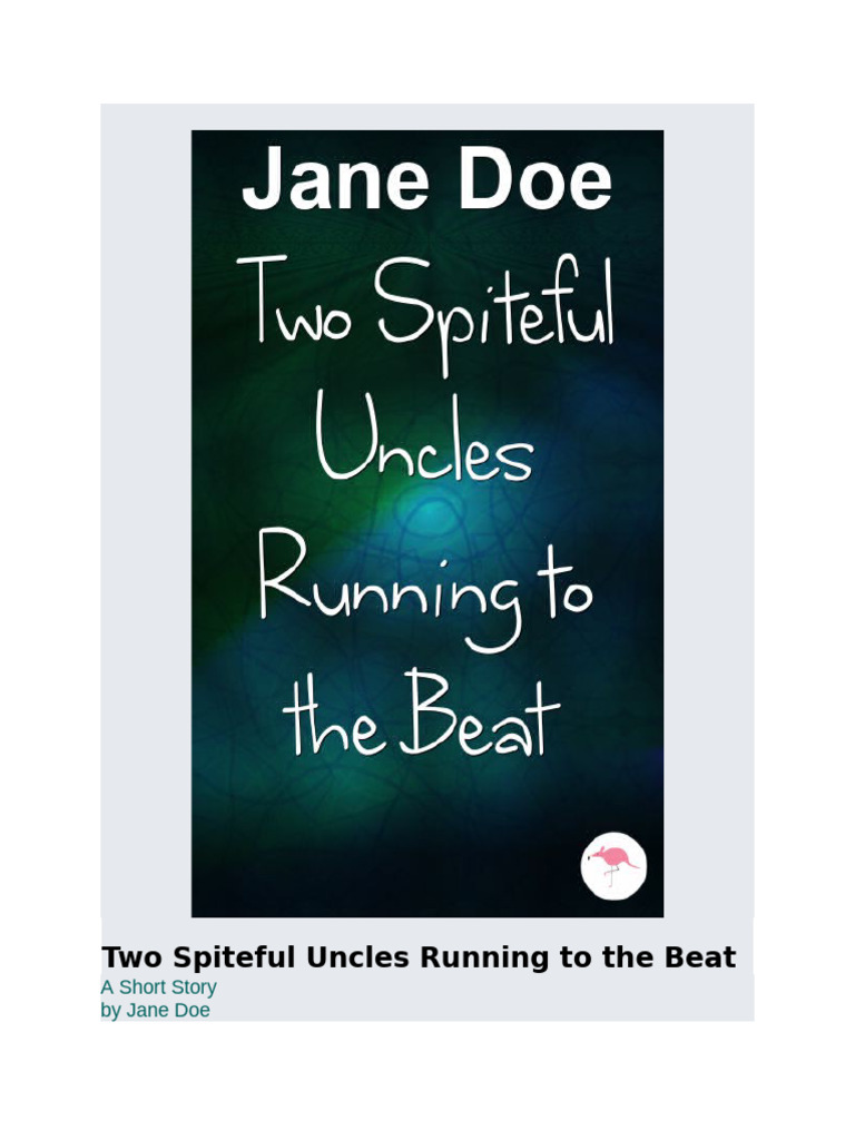 Two Spiteful Uncles Running To The Beat | PDF