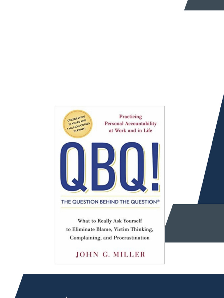 QBQ! The Question Behind The Question Practicing Personal ...