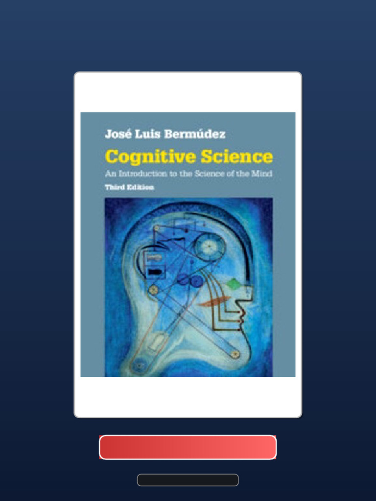 Cognitive Science An Introduction To The Science of The Mind 3rd Edition Bermdez Full Download ...