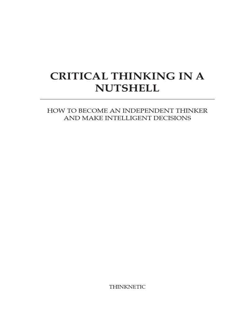 Critical Thinking in A Nutshell Print | PDF | Thought | Critical Thinking