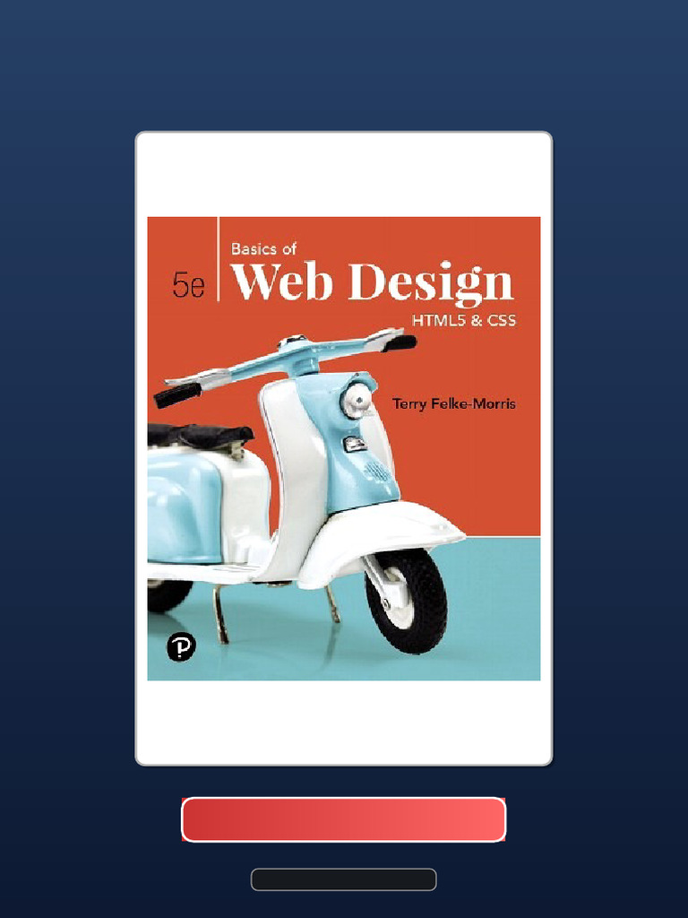 Basics of Web Design HTML5 CSS 5th Edition FelkeMorris Full Download | PDF | Web Design ...
