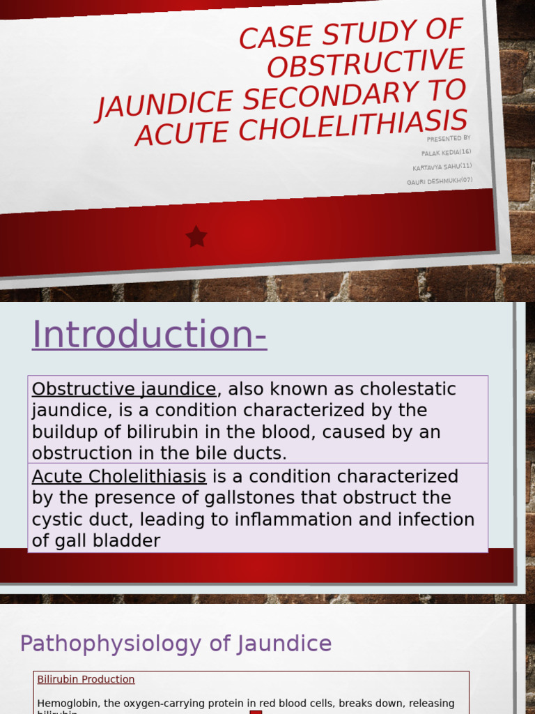 Obstructive Jaundice & Cholelithiasis Case Study | PDF | Bile | Gallbladder