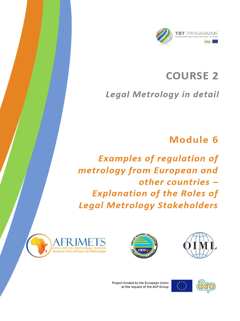 00 - Module 6 - Examples of Regulation of Metrology From European and ...