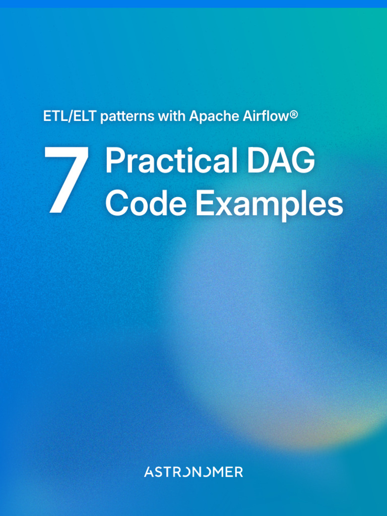 Etl Elt Patterns With Apache Airflow 7 Practical Dag Code Examples ...