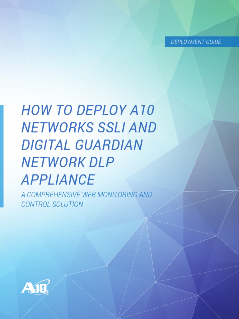 A10-SSLi-DG-How To Deploy A10 Networks SSLi and Digital Guardian Network DLP Appliance | PDF ...