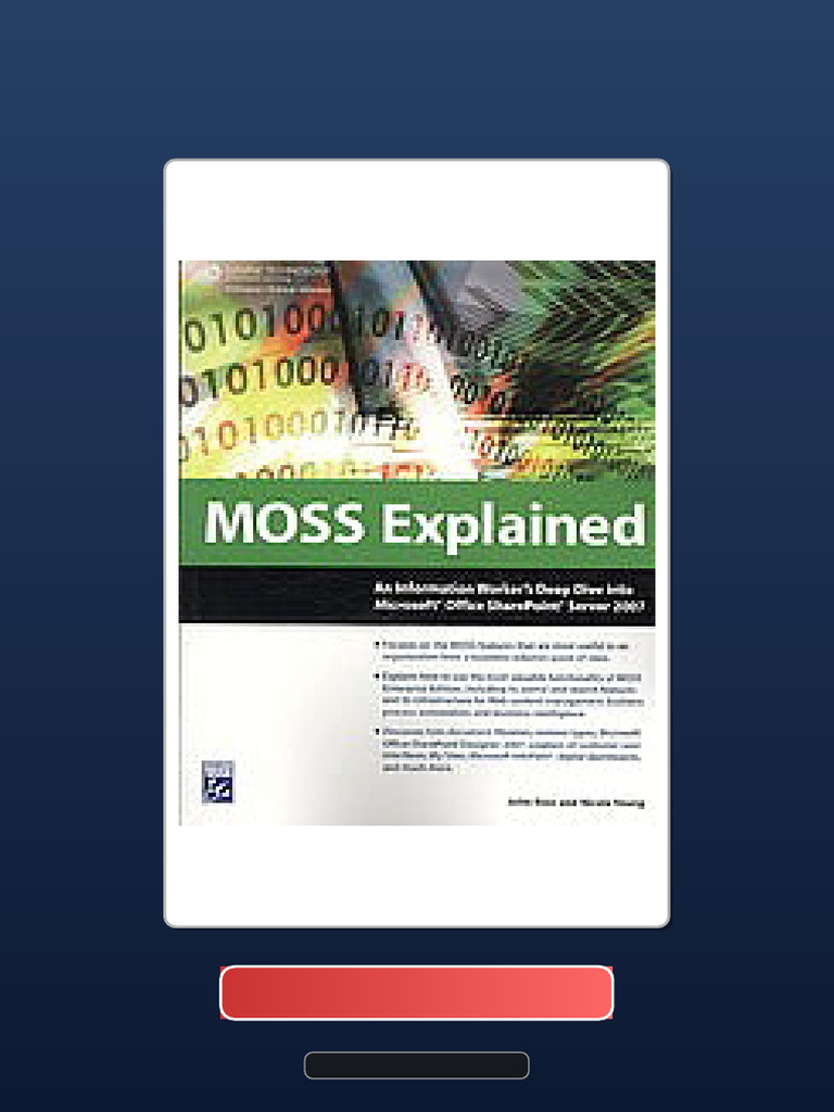 MOSS Explained An Information Workers Deep Dive Into Microsoft Office SharePoint Server 2007 00 ...