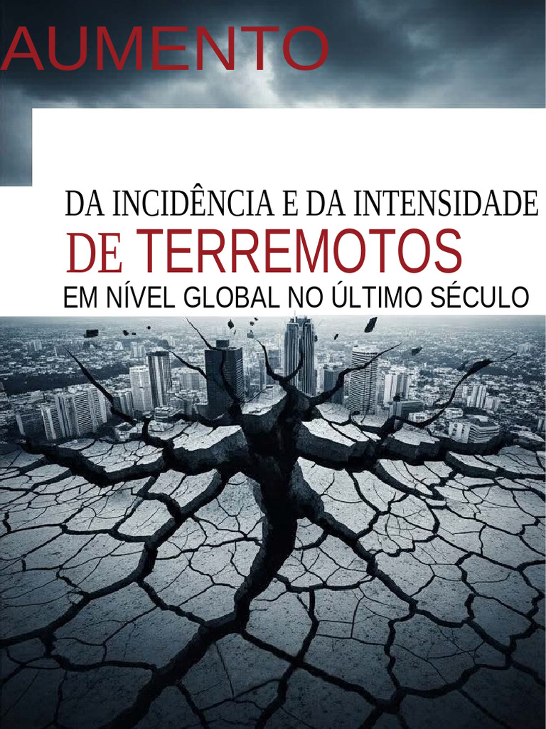 Aumento Da Incidência e Da Intensidade de Terremotos em Nível Global No Último Século | PDF ...
