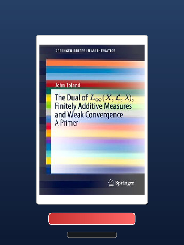 Test Bank For Testbank The Dual Of Lxl Finitely Additive Measures And Weak Convergence Primer