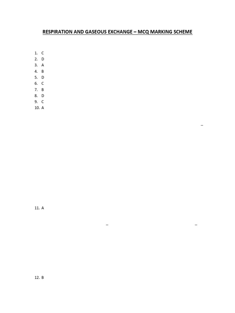 Respiration and Gaseous Exchange - MCQ Marking Scheme: 1. C 2. D 3. A 4 ...
