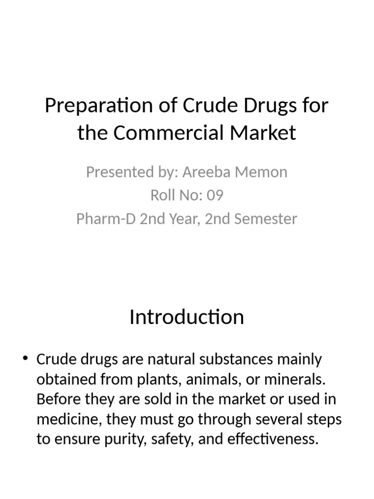 Preparation of Crude Drugs Presentation Areeba Memon | PDF