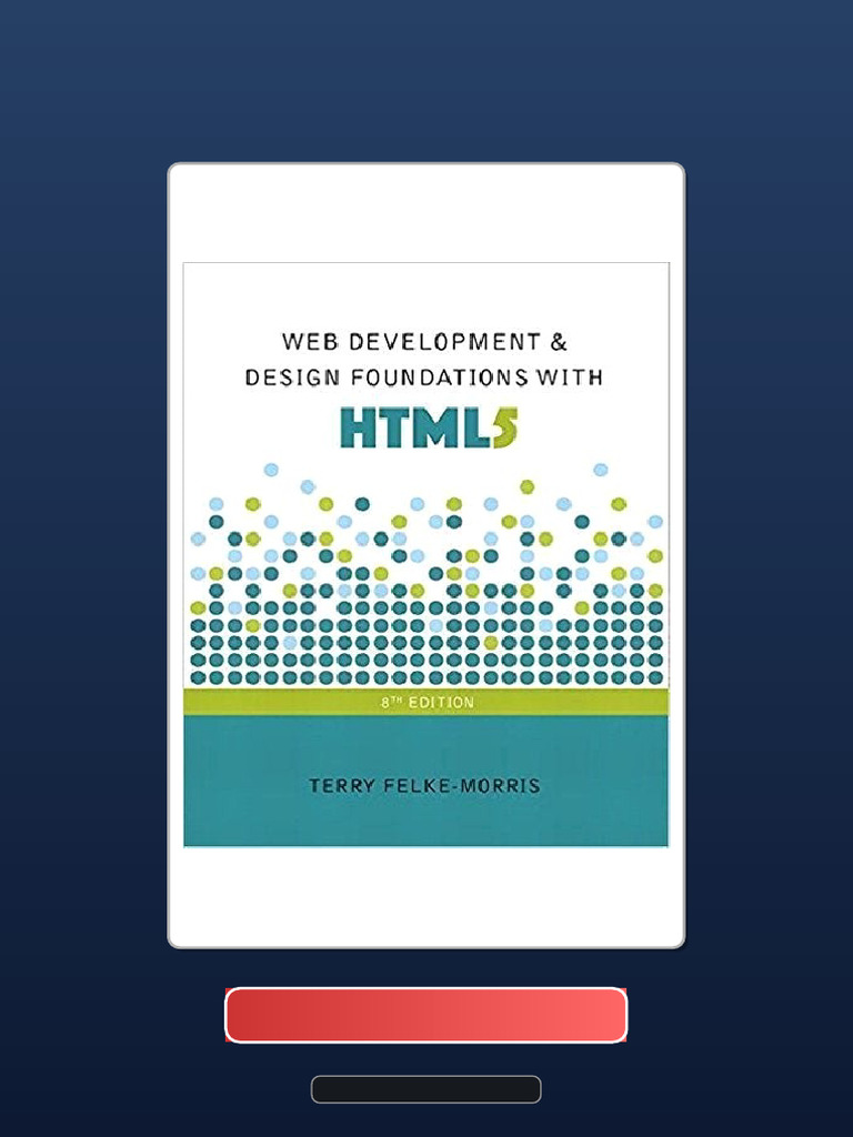Web Development and Design Foundations With HTML5 8th Edition Full Download | PDF | Multiple ...