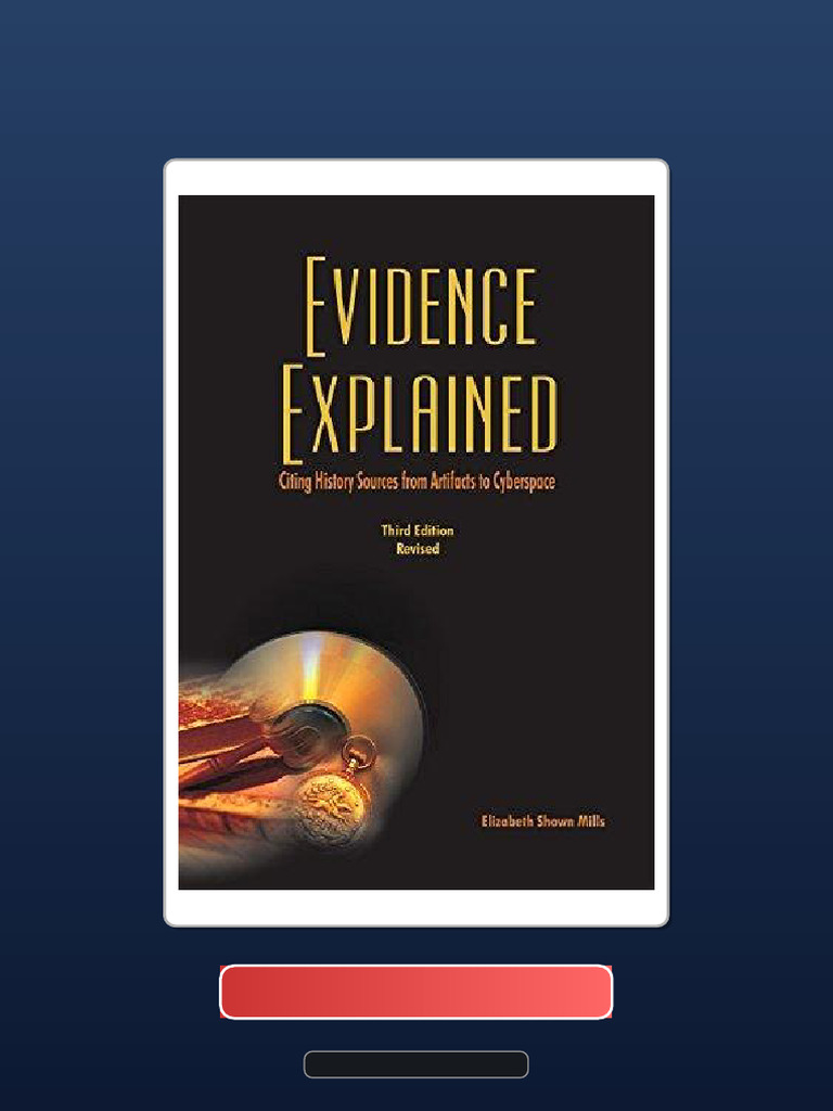 Evidence Explained Citing History Sources From Artifacts To Cyberspace ...