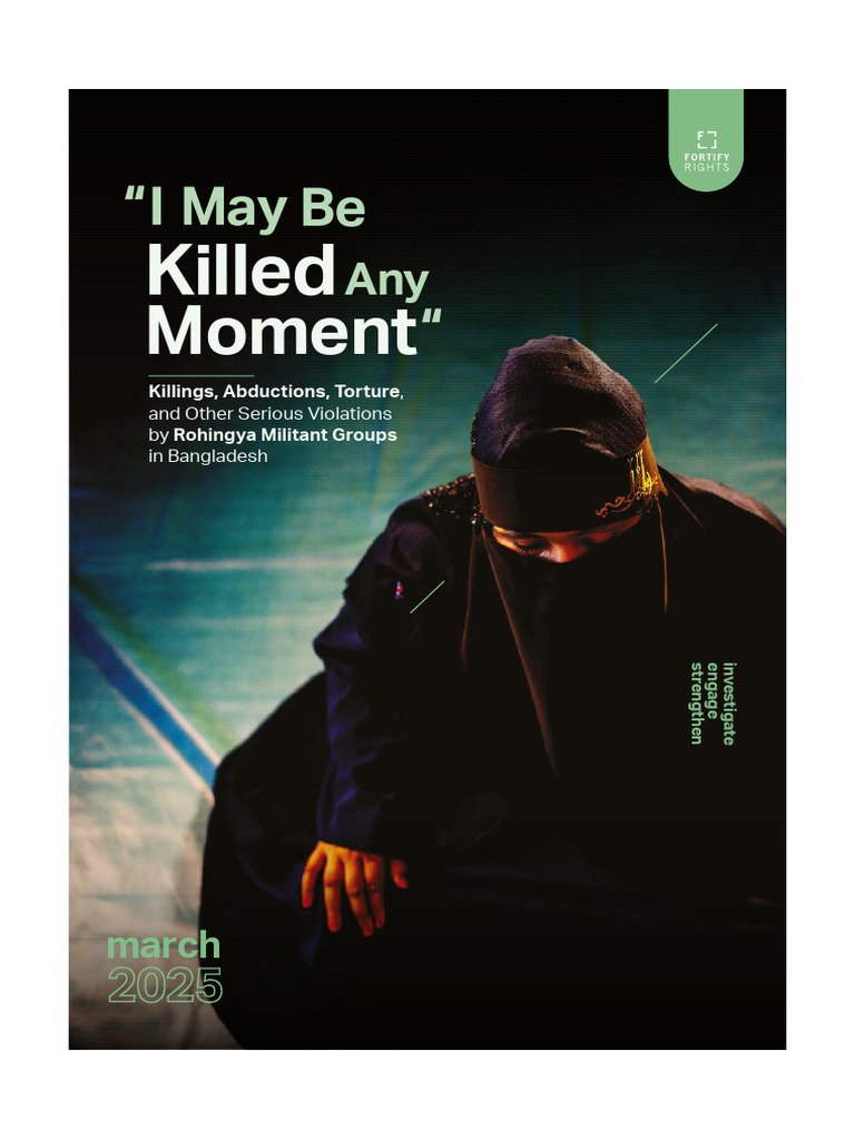 Fortify Rights Report. 2025.i Maybe Killed Any Moment | PDF | Rohingya ...