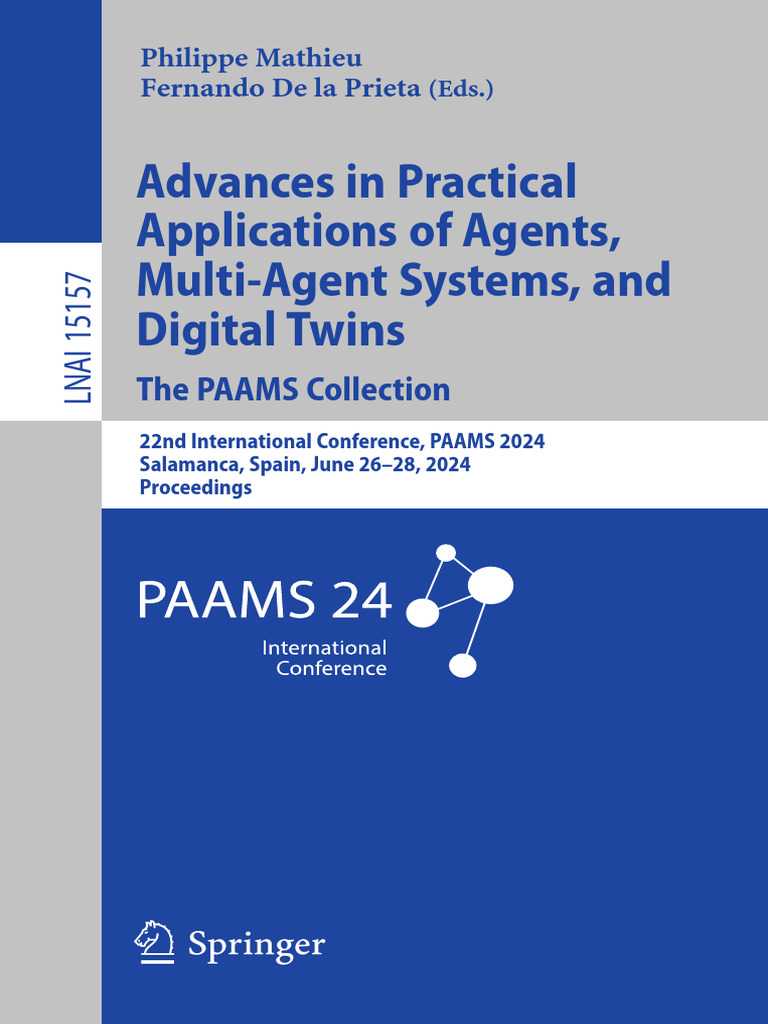 Advances in Practical Applications of Agents, Multi-Agent Systems, and Digital Twins | PDF