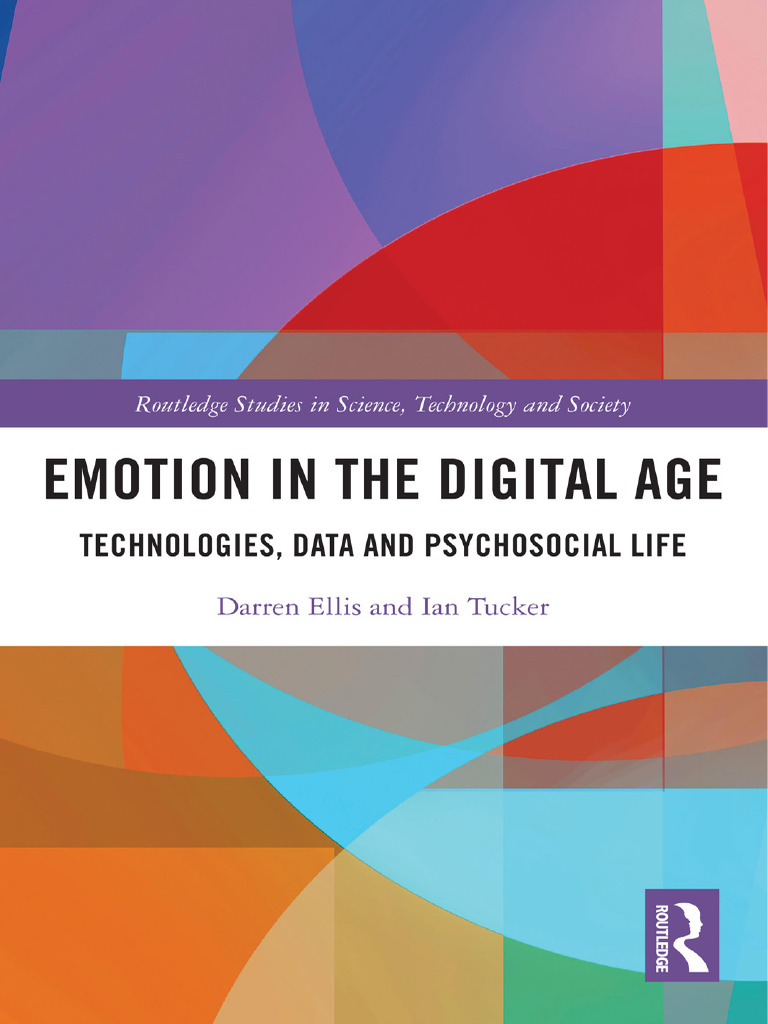Emotion in the Digital Age Technologies, Data and Psychosocial Life ...