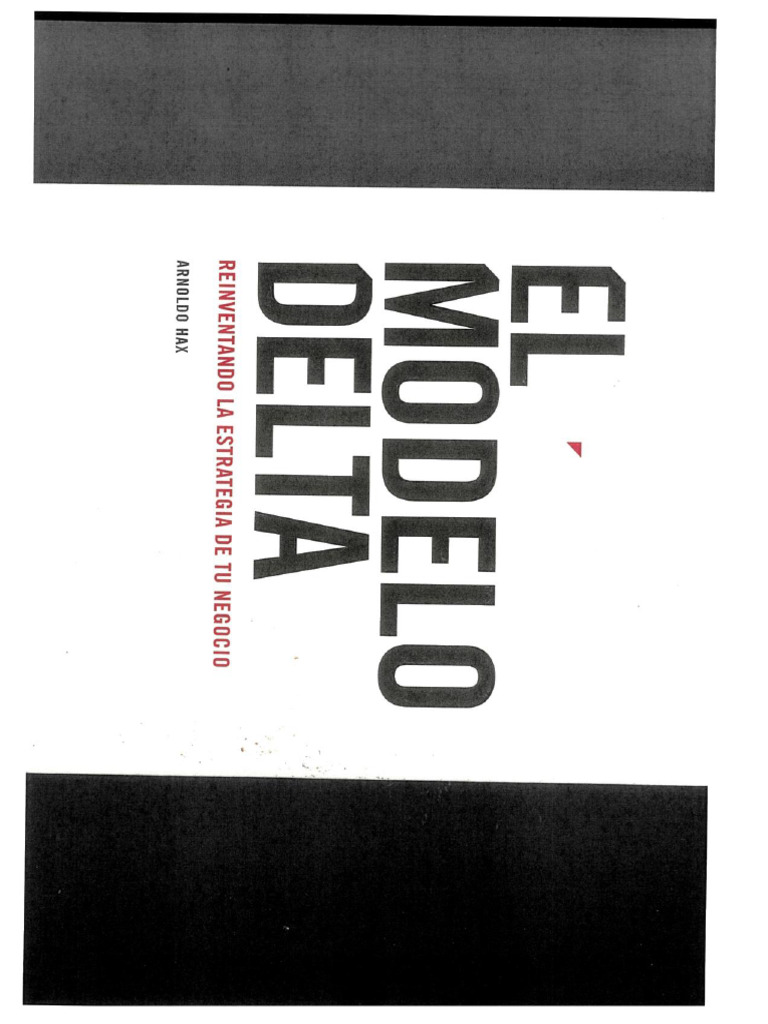 El Modelo Delta Reinventando La Estrategia de Tu Negocio Cap Tulo 1 | PDF