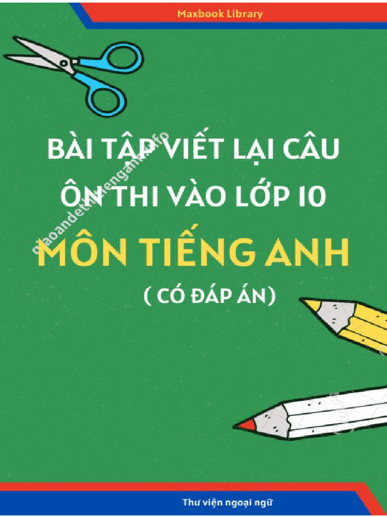Bai Tap Viet Lai Cau On Thi Vao Lop 10 Mon Tieng Anh Lop 9 Giaoandethitienganh - Info | PDF