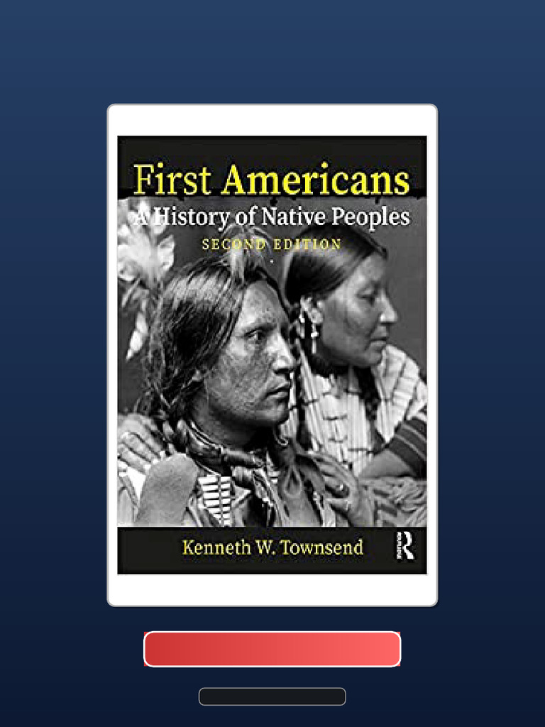 First Americans A History of Native Peoples Combined Volume A History ...