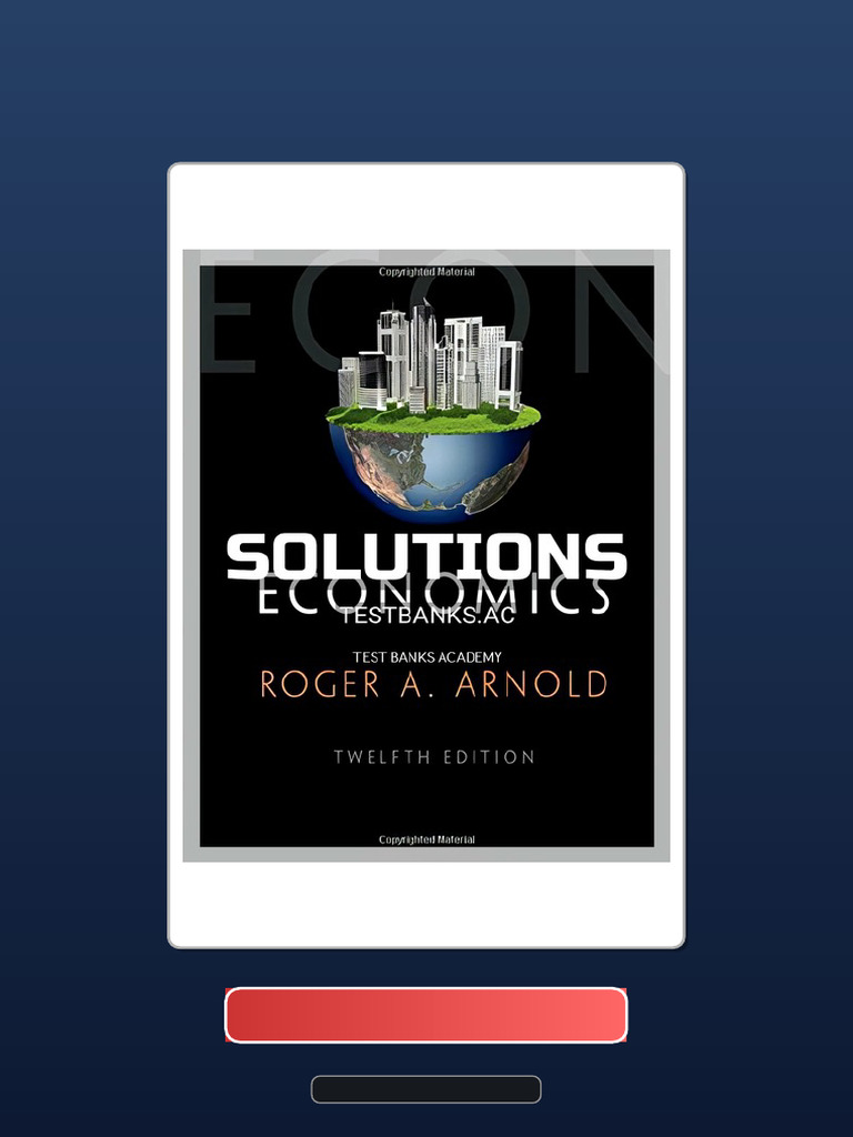 Complete Bundle Solutions Manual For Economics 12th Edition by Arnold | PDF | Multiple Choice ...