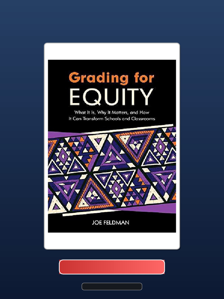 Grading for Equity What It is Why It Matters and How It Can Transform ...