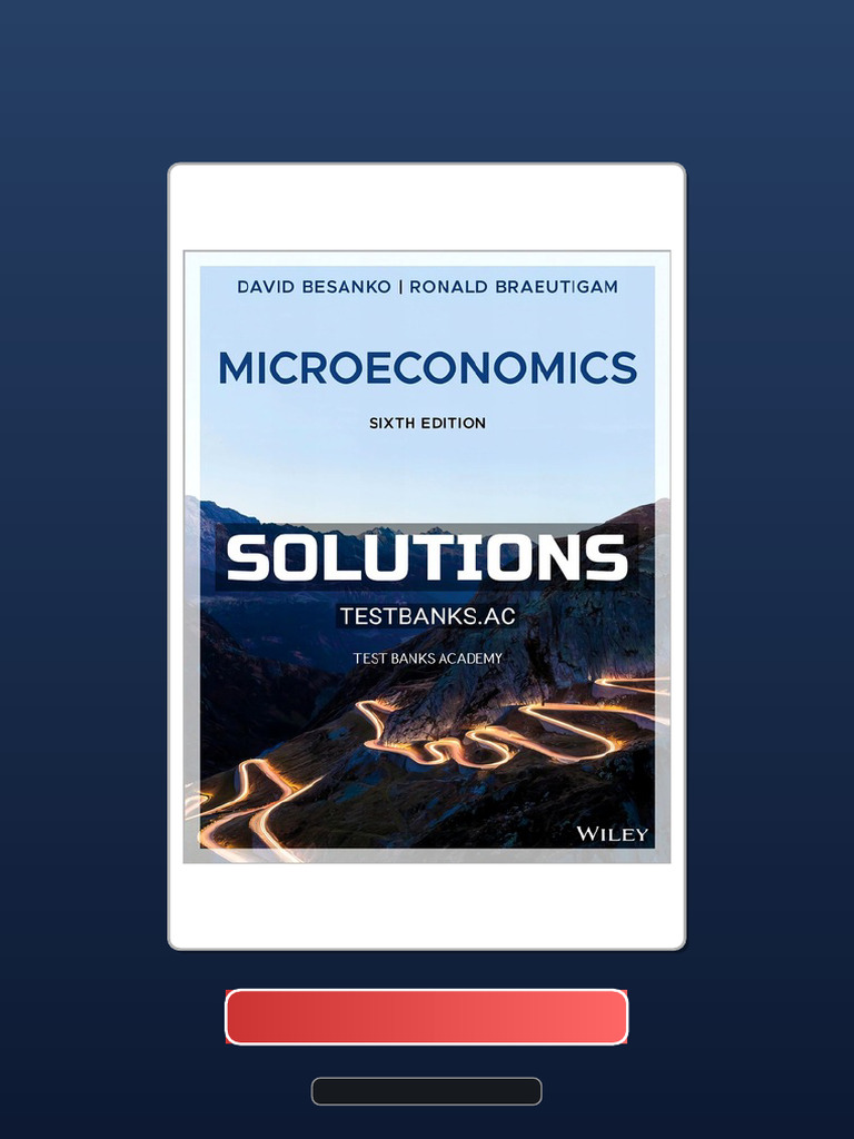 Complete Bundle Solutions Manual For Microeconomics 6th Edition by ...