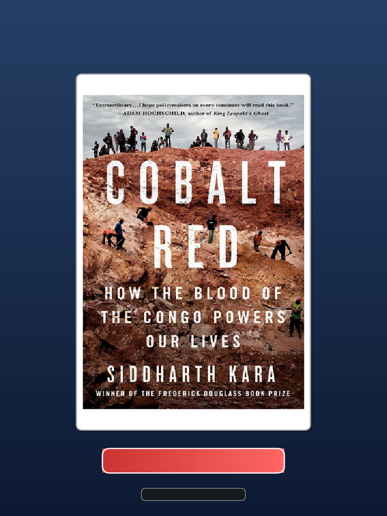 Cobalt Red How The Blood of The Congo Powers Our Lives Siddharth Kara ...