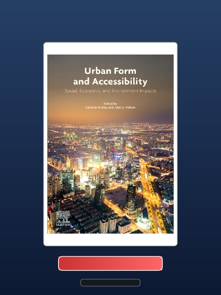 Urban Form and Accessibility Social Economic and Environment Impacts Corinne Mulley Digital ...