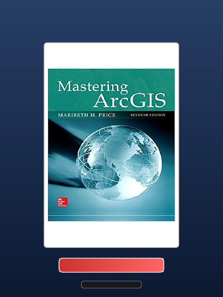 Mastering ArcGIS 7th Edition by Maribeth Price Full Download | PDF | Multiple Choice