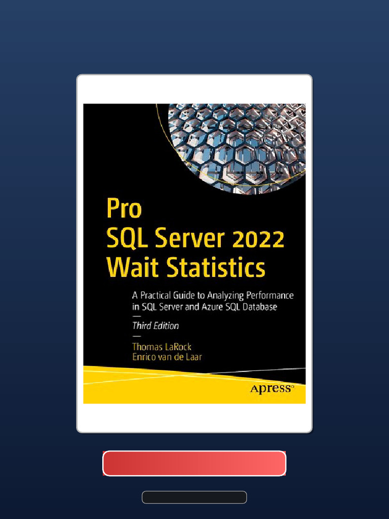 Pro SQL Server 2022 Wait Statistics: A Practical Guide To Analyzing | PDF | Microsoft Sql Server ...
