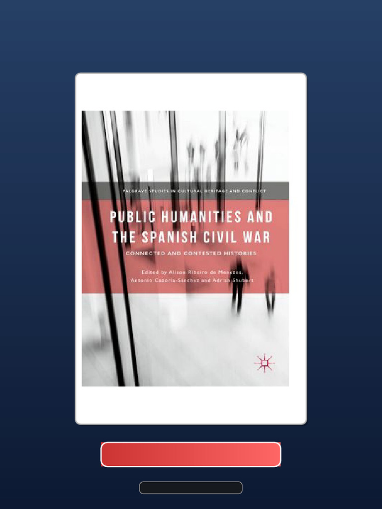 Public Humanities and The Spanish Civil War Connected and Contested ...